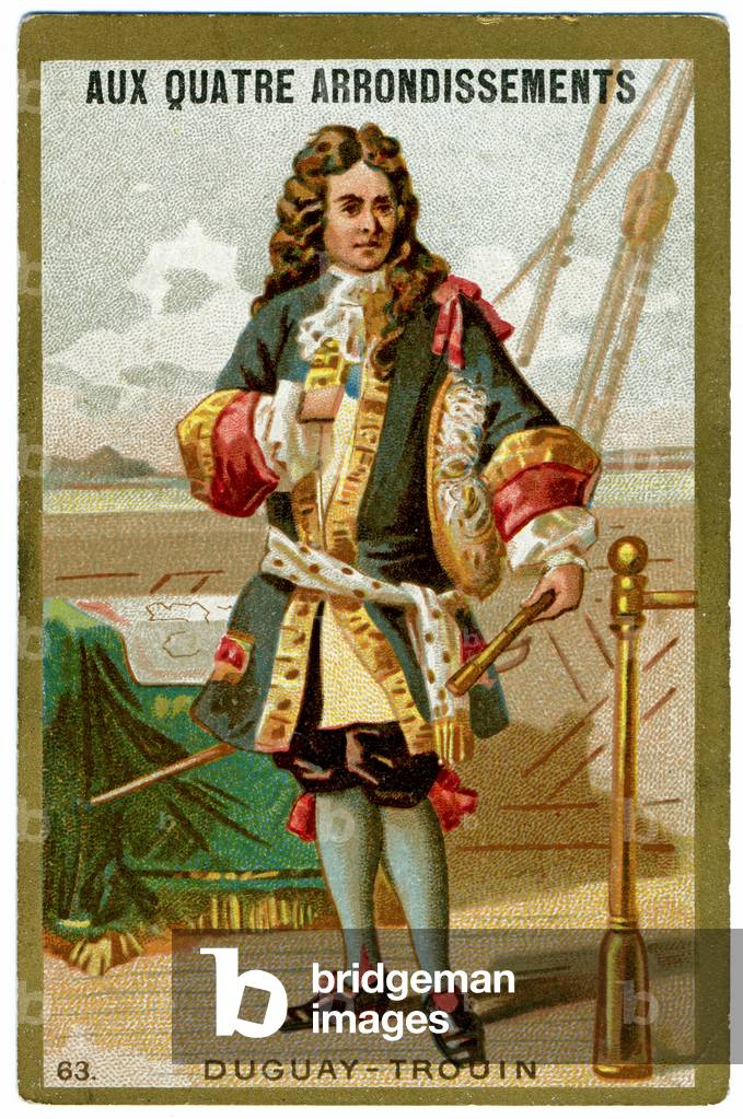 Image of History. The french corsair Rene Duguay Trouin. Imagery from the